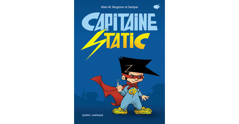 Capitaine Static 1 - Alain M. Bergeron - Québec Amérique