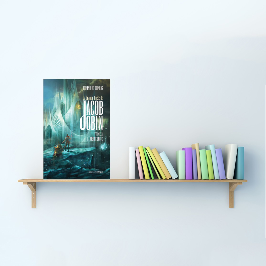 La Grande Quête de Jacob Jobin - Tome 3 - Dominique Demers - Québec ...