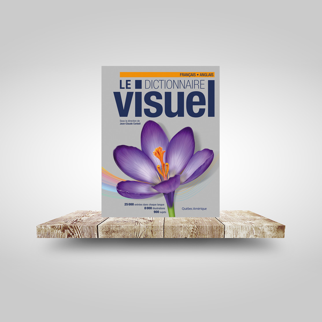 Le Dictionnaire visuel - Jean-Claude Corbeil - Québec Amérique