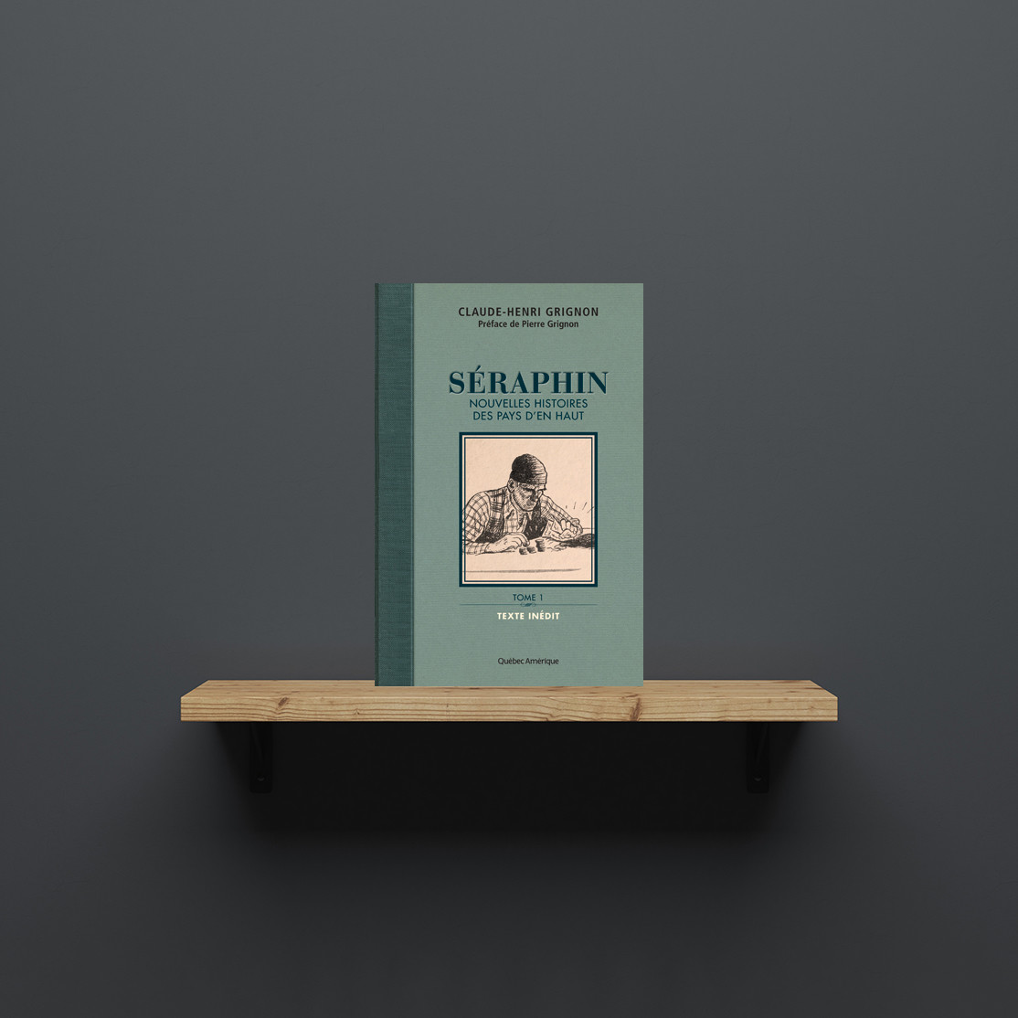 Séraphin, Tome 1 - Claude-Henri Grignon - Québec Amérique