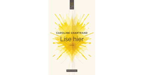 Lise hier - Caroline Chartrand - Québec Amérique