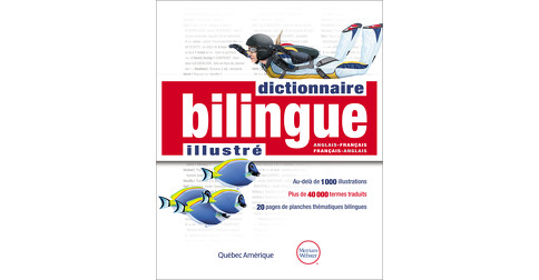 Le Dictionnaire bilingue illustré - Québec Amérique - Collectif d ...