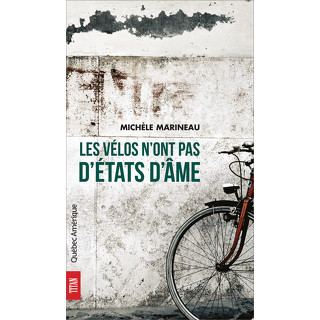 Les Vélos n’ont pas d’états d’âme - Michèle Marineau - Québec Amérique