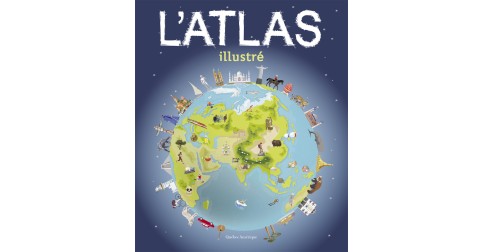 L'Atlas illustré - Andrew Brooks - Québec Amérique