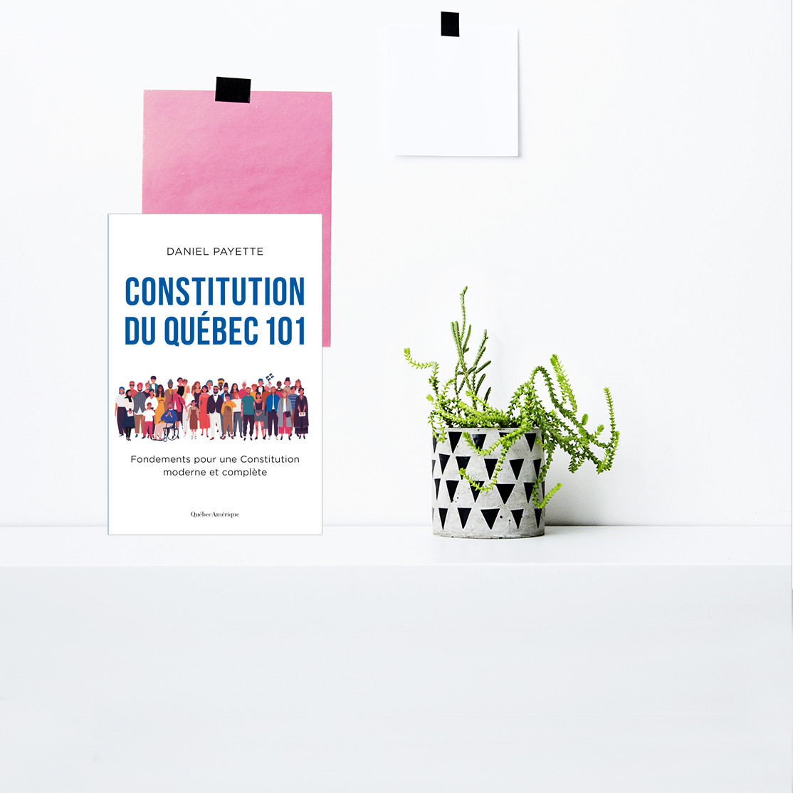 Constitution du Québec 101 - Daniel Payette - Québec Amérique