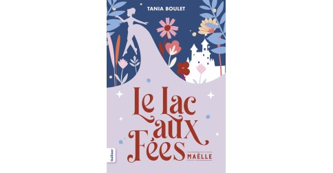 Le Lac aux Fées - Tania Boulet - Québec Amérique