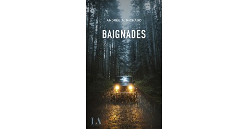 Baignades - Andrée A. Michaud - Québec Amérique