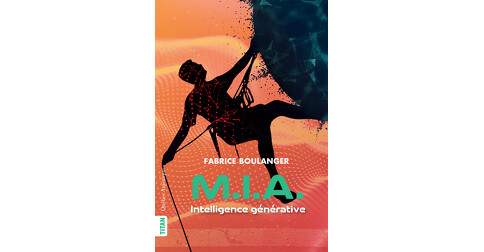 M.I.A. - Intelligence générative - Fabrice Boulanger - Québec Amérique